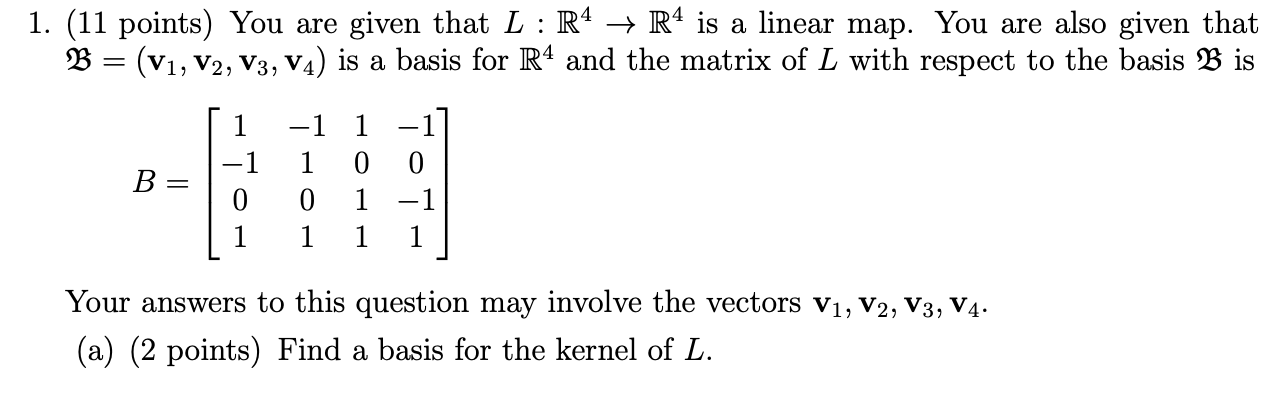 Solved 1. (11 points) You are given that L : R4 → R4 is a | Chegg.com