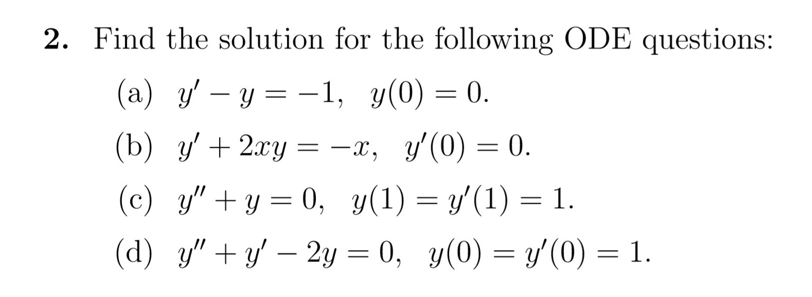 Solved 2. Find the solution for the following ODE questions: | Chegg.com