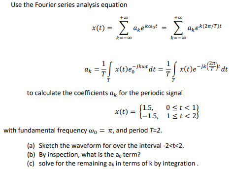 Solved Use the Fourier series analysis equation + 00 to | Chegg.com