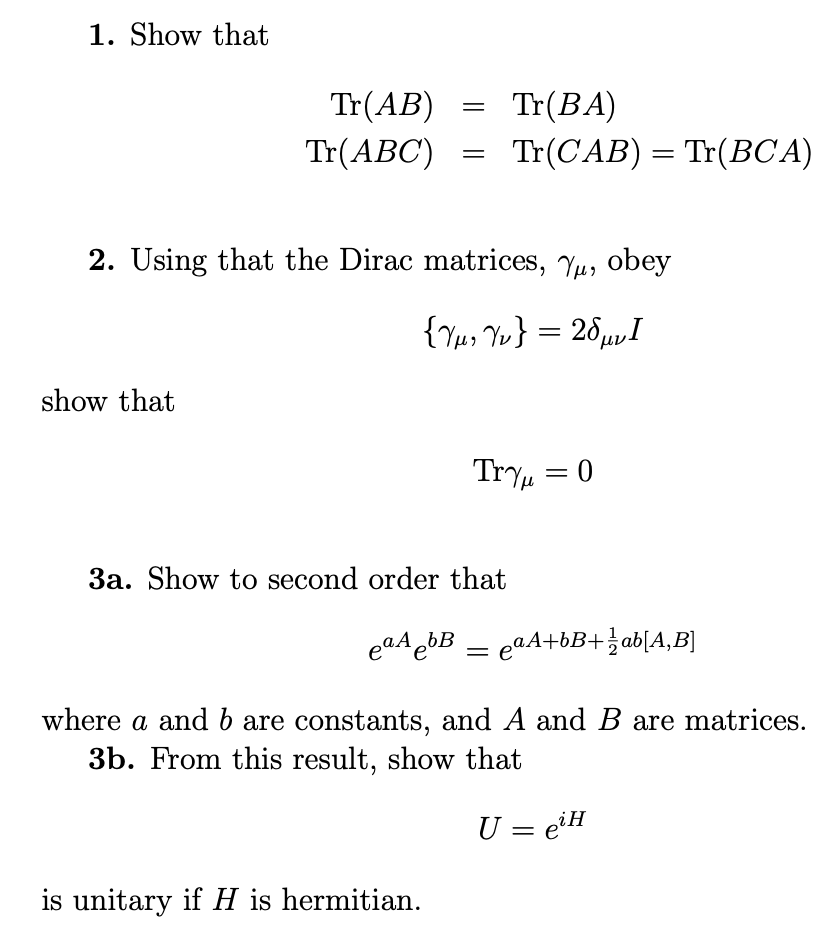 Solved 1. Show that Tr(AB) Tr(ABC) Tr(BA) Tr(CAB) = Tr(BCA) | Chegg.com