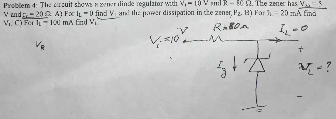 [Solved]: Problem 4: The circuit shows a zener diode regul