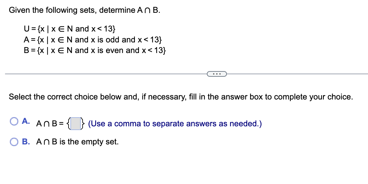 Solved Given the following sets, determine A∩B. U={x∣x∈N and | Chegg.com