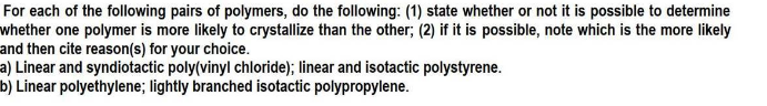 For each of the following pairs of polymers, do the | Chegg.com