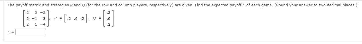 Solved The payoff matrix and strategies P and Q (for the row | Chegg.com