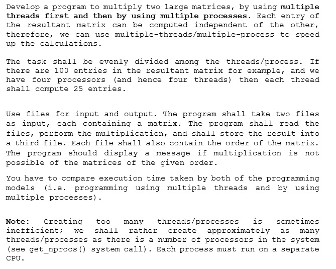 Solved Develop a program to multiply two large matrices, by | Chegg.com