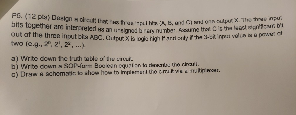 Solved P5. (12 pts) Design a circuit that has three input | Chegg.com