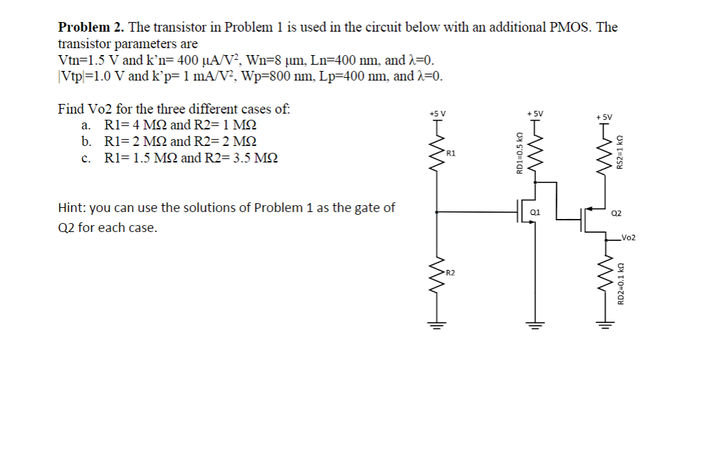 Solved Problem 2. The transistor in Problem 1 is used in the | Chegg.com