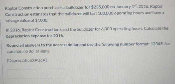 Solved Raptor Construction purchases a bulldozer for | Chegg.com
