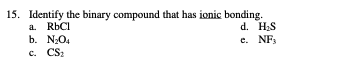 Solved 15. Identify the binary compound that has ionic | Chegg.com