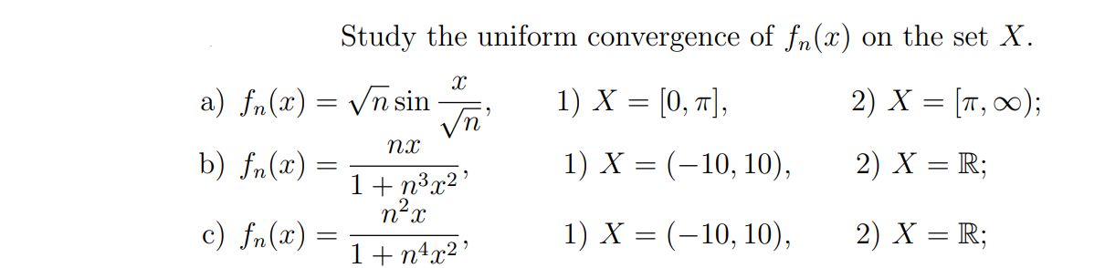 Solved Study the uniform convergence of f(x) on the set X. X | Chegg.com