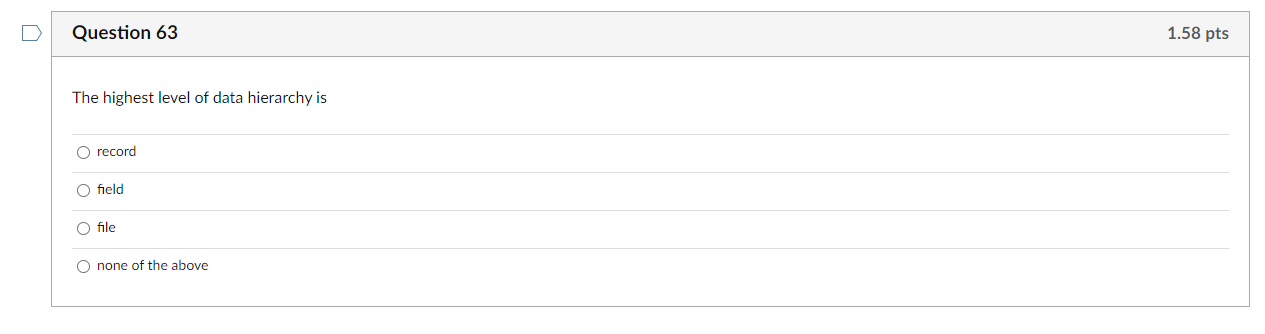 Solved Question 63 1.58 pts The highest level of data | Chegg.com