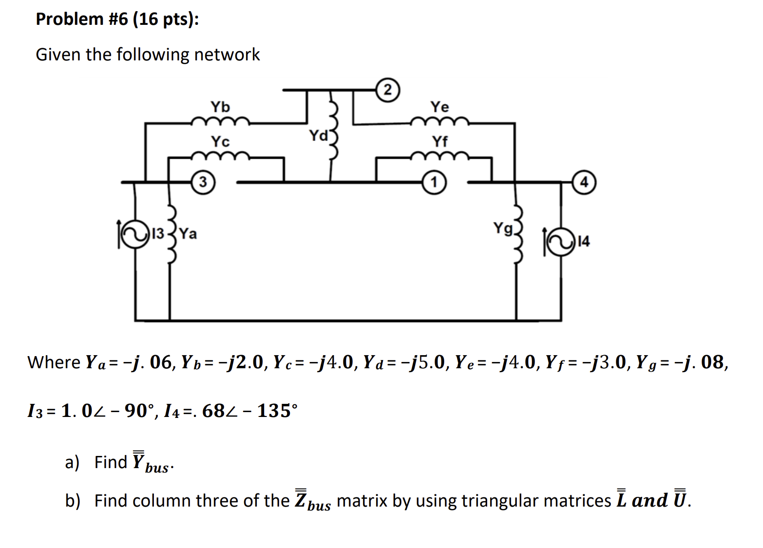 Solved Given the following network Where 𝒀𝒂 = −𝒋. 𝟎6, | Chegg.com