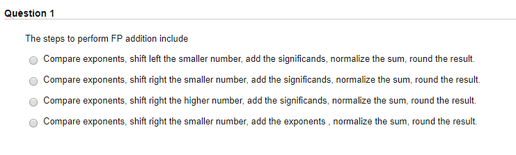 Solved Question 1 The steps to perform FP addition include | Chegg.com