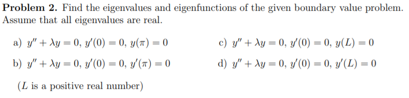 Solved Problem 2. Find the eigenvalues and eigenfunctions of | Chegg.com