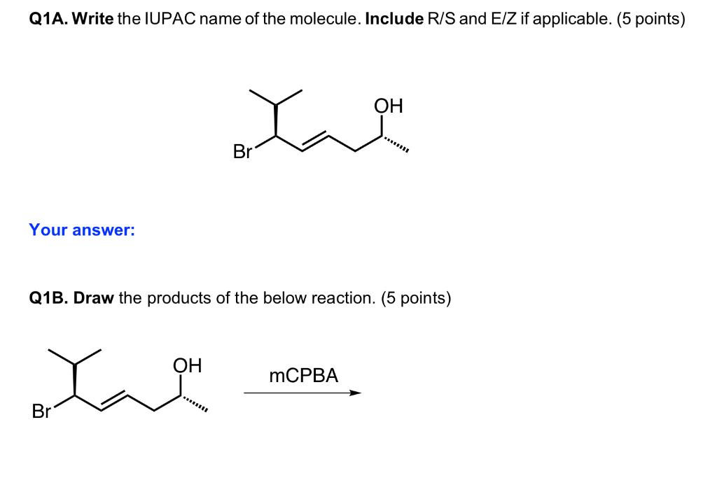 Solved Q1A. Write the IUPAC name of the molecule. Include | Chegg.com