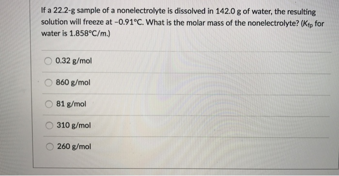 Solved If a 22.2-g sample of a nonelectrolyte is dissolved | Chegg.com