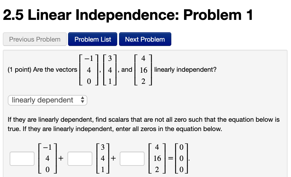 Solved 2.5 Linear Independence: Problem 1 Previous Problem | Chegg.com