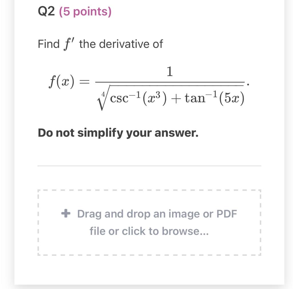 Solved Find f′ the derivative of f(x)=4csc−1(x3)+tan−1(5x)1 | Chegg.com