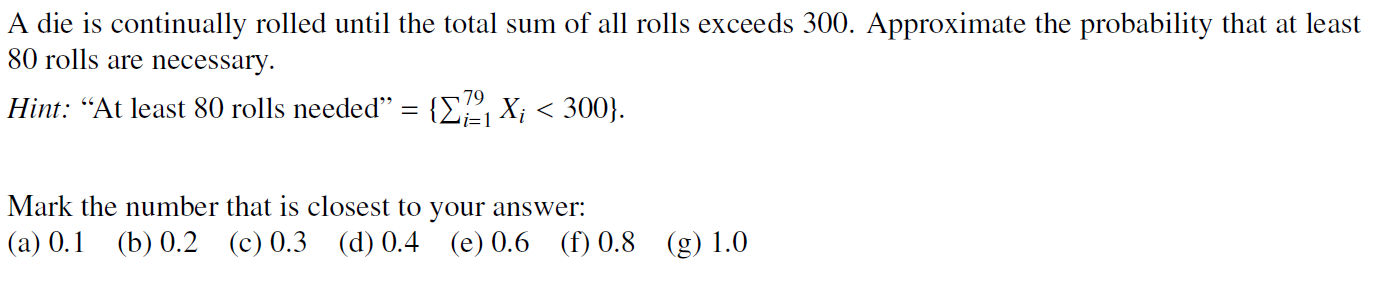 Solved A die is continually rolled until the total sum of | Chegg.com