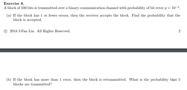 Solved Exercise 8 A block of 100 bits is transmitted over a | Chegg.com