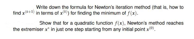 Solved Write down the formula for Newton's iteration method | Chegg.com