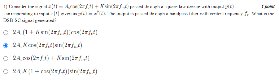 Solved 1) Consider the signal x(t)=Accos(2πfct)+Ksin(2πfmt) | Chegg.com