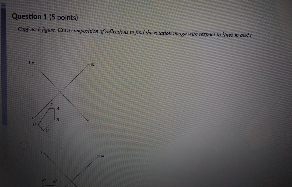 Solved Question 1 (5 points) Copy each figure. Use a | Chegg.com