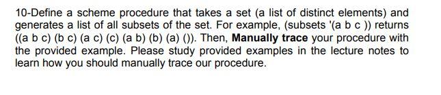 Solved 10-Define a scheme procedure that takes a set (a list | Chegg.com