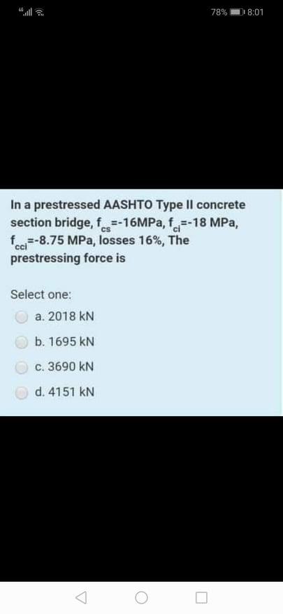 Solved 78% 18:01 In a prestressed AASHTO Type Il concrete | Chegg.com