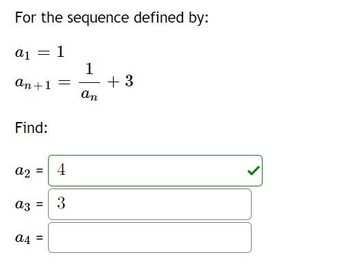 Solved For the sequence defined by: a1 = 1 1 an+1 = +3 an | Chegg.com
