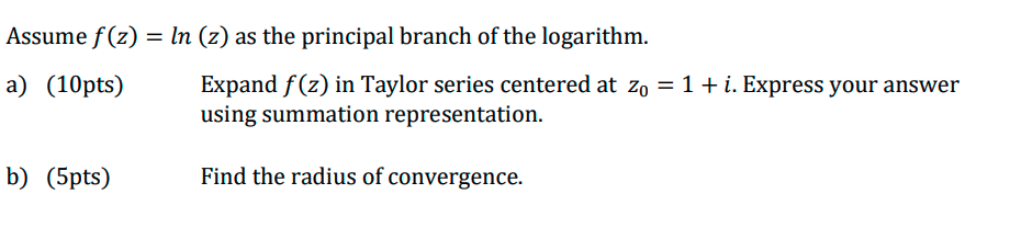 Solved Assume f(z)=ln(z) as the principal branch of the | Chegg.com