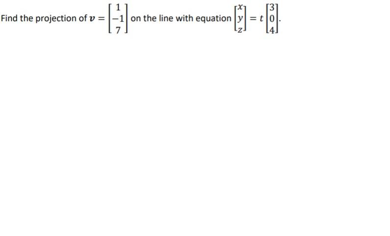 Solved Find the projection of v = on the line with equation | Chegg.com