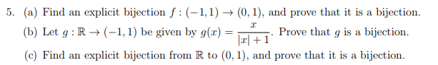Solved 5. (a) Find an explicit bijection f :(-1,1) 0,1), | Chegg.com