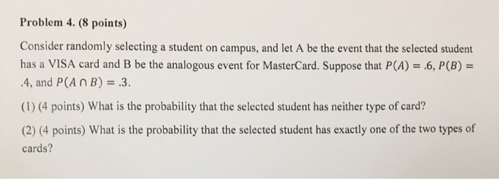 Solved Problem 4. (8 points) Consider randomly selecting a | Chegg.com