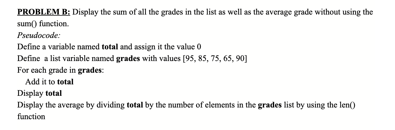 Solved PROBLEM B: Display the sum of all the grades in the | Chegg.com