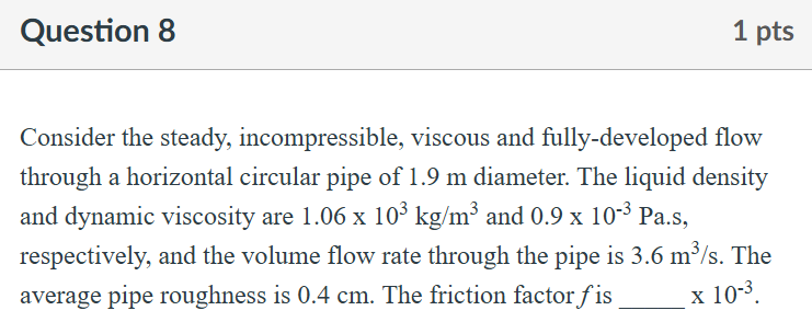 Solved Question 81 ptsConsider the steady, incompressible, | Chegg.com