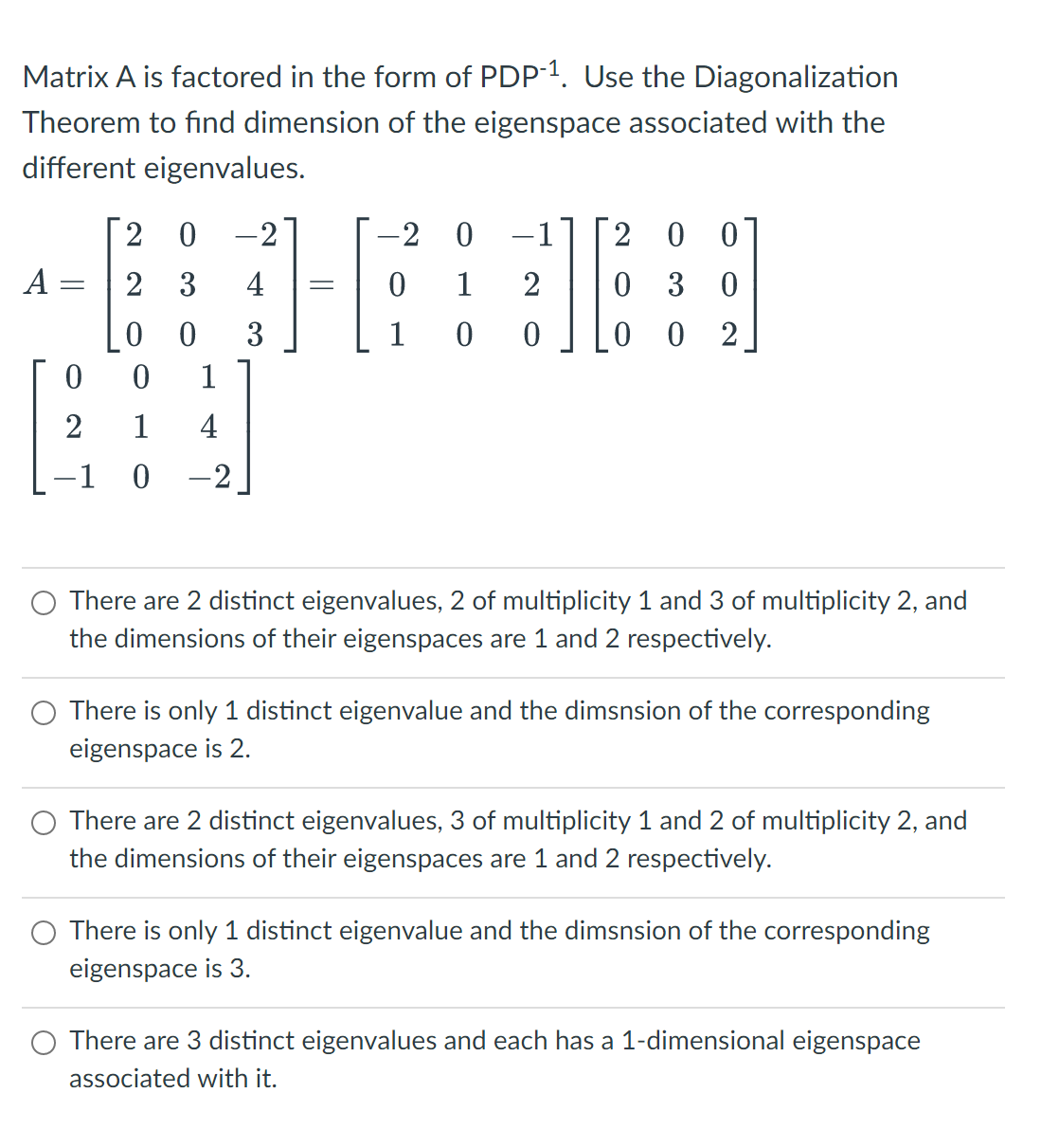Solved Matrix A is factored in the form of PDP−1. Use the | Chegg.com