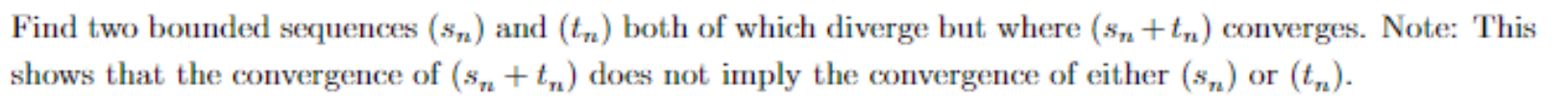 Solved Find two bounded sequences (sn) and (tn) both of | Chegg.com