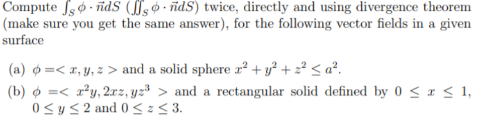 Solved Compute the double surface integral directly, then | Chegg.com