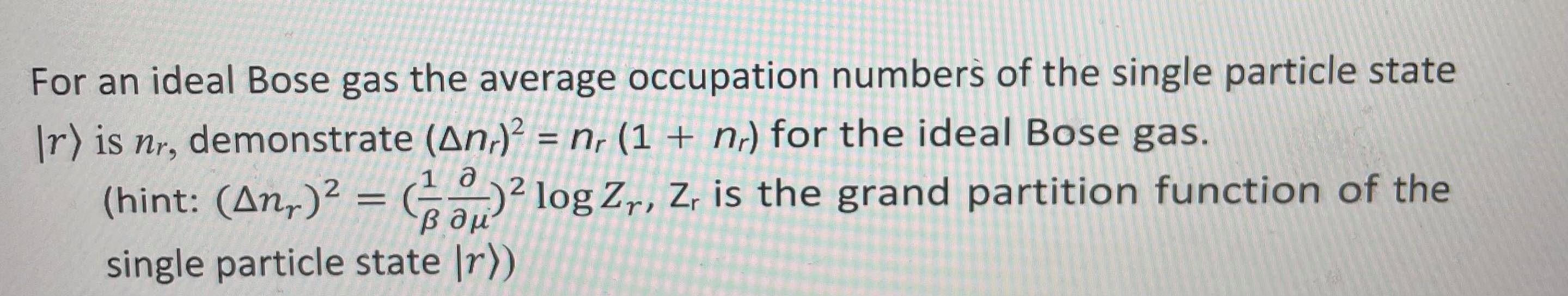 Solved For an ideal Bose gas the average occupation numbers | Chegg.com