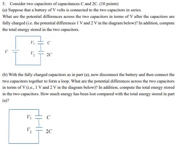 Solved 5. Consider two capacitors of capacitances C and 2C. | Chegg.com