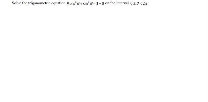Solved Solve the trigonometric equation 9cos2θ+sin2θ−3=0 on | Chegg.com