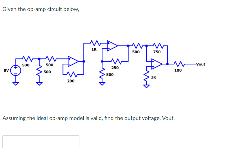 Solved Given the op-amp circuit below, 1K 500 750 500 Vout | Chegg.com