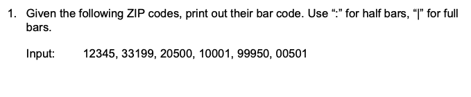 1. Given the following ZIP codes, print out their bar | Chegg.com