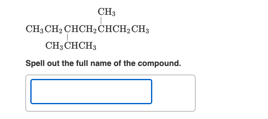 Solved CH3 CH2 CHCH2CH2CHCH3 NHCH3 CH3 Spell out the full | Chegg.com