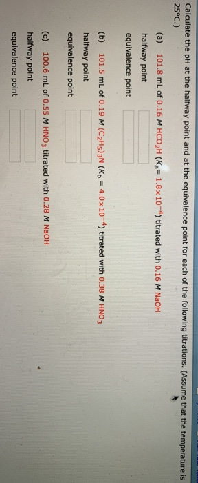 Solved Calculate the pH at the halfway point and at the | Chegg.com