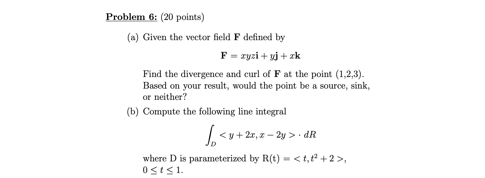 Solved Problem 6: (20 ﻿points)(a) ﻿Given the vector field F | Chegg.com