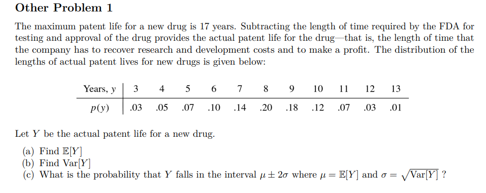 Solved The maximum patent life for a new drug is 17 years. | Chegg.com