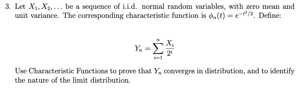 Solved 3. Let X1,X2,… be a sequence of i.i.d. normal random | Chegg.com
