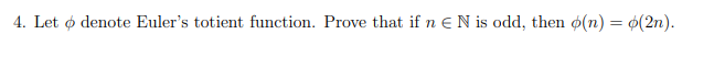 Solved 4 Let ϕ Denote Eulers Totient Function Prove That